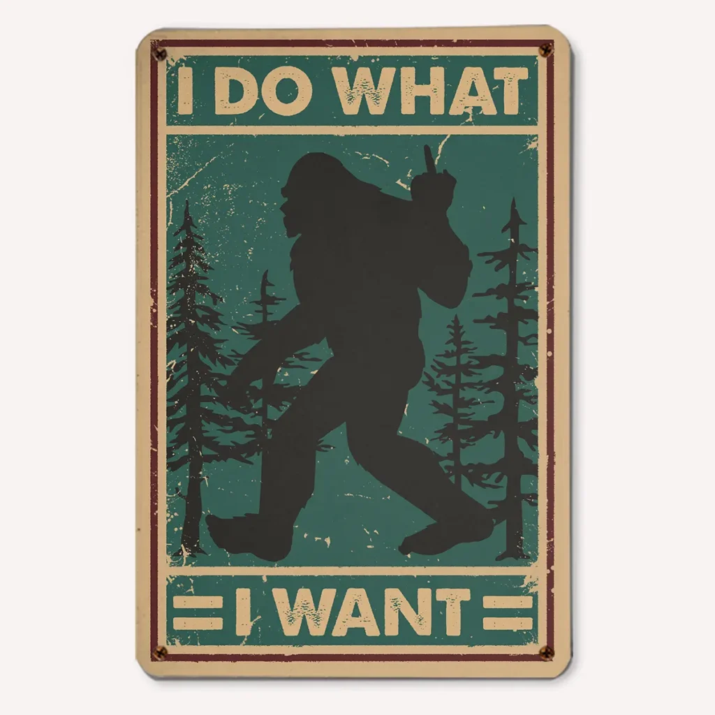 Bigfoot Middle Finger Tin Sign - I Do What I Want Sasquatch